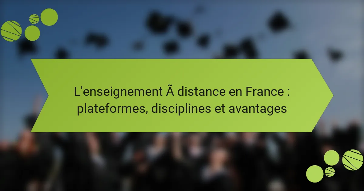 L'enseignement à distance en France : plateformes, disciplines et ...